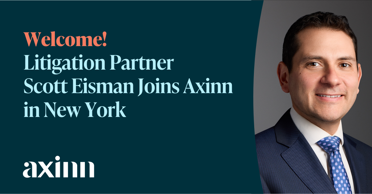 Litigation Partner Scott Eisman Joins Axinn in New York | Axinn ...